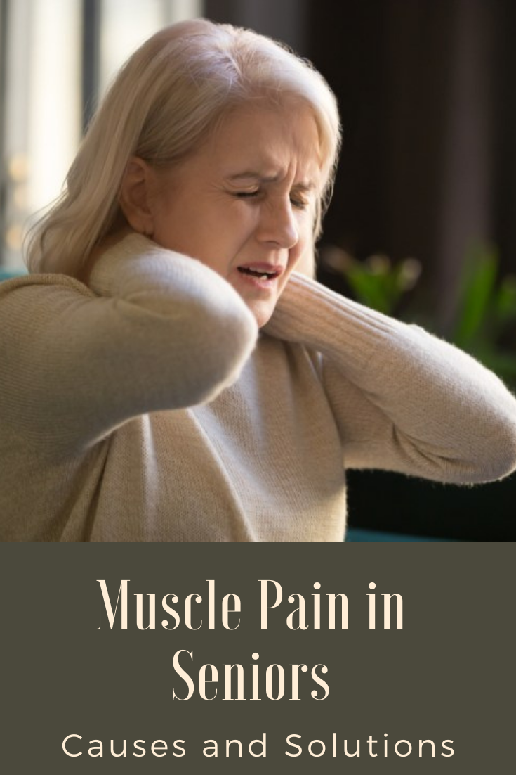 Muscle Pain in Seniors - Causes and Solutions
