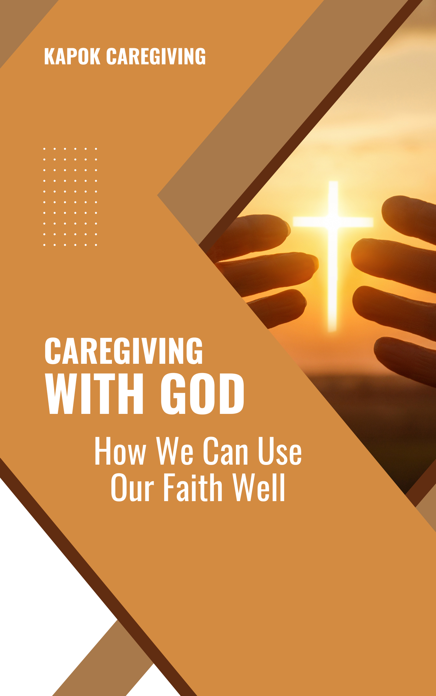 Caregiving with God - How We Can Use Our Faith Well